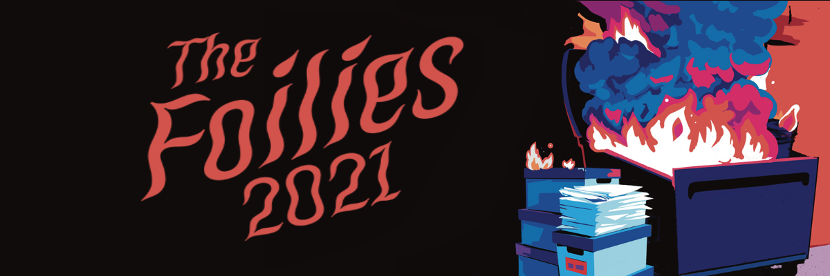 The Foilies 2021: Recognizing the Year's Worst in Government ...